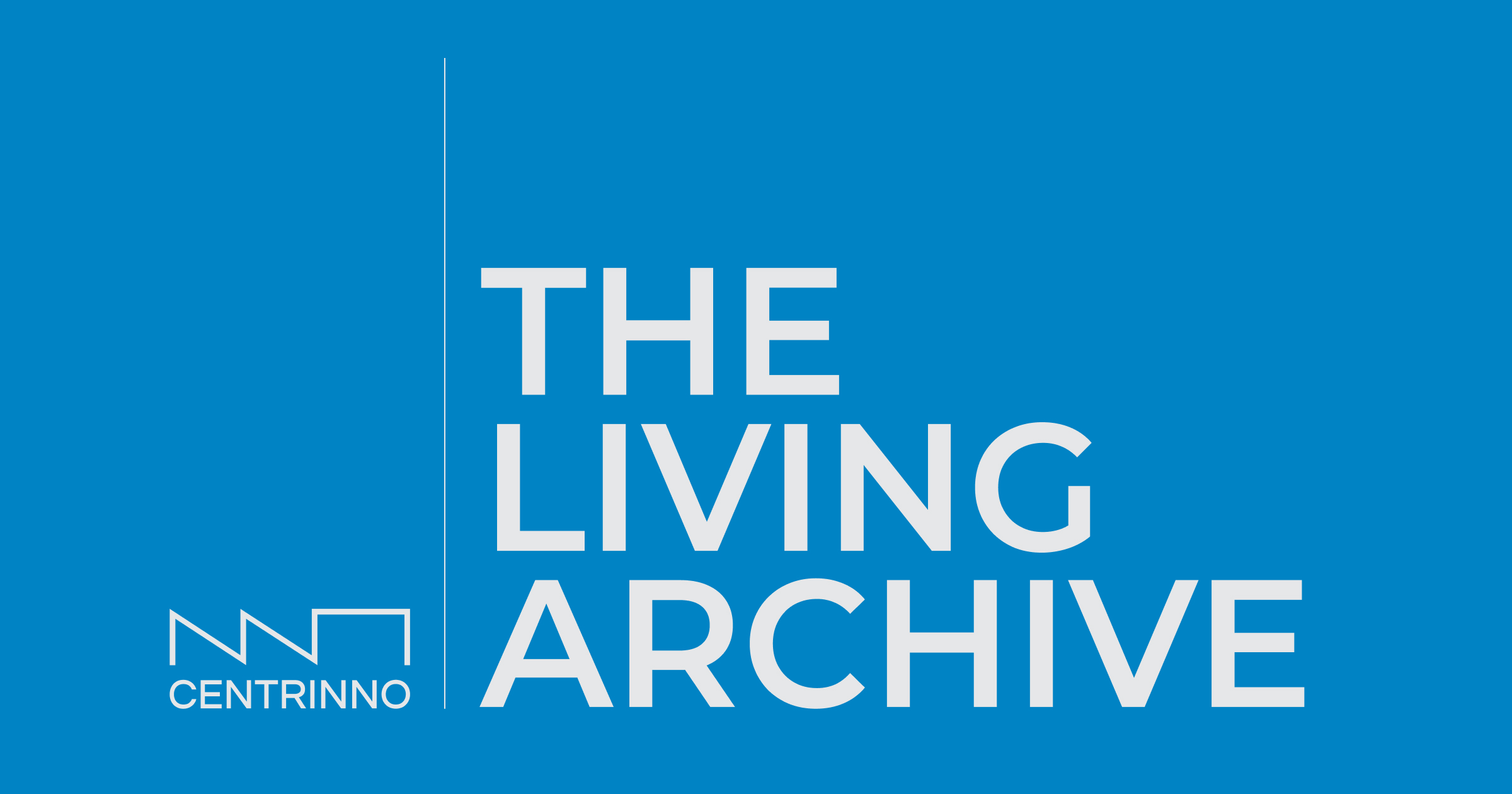 The Living Archive - Centrinno